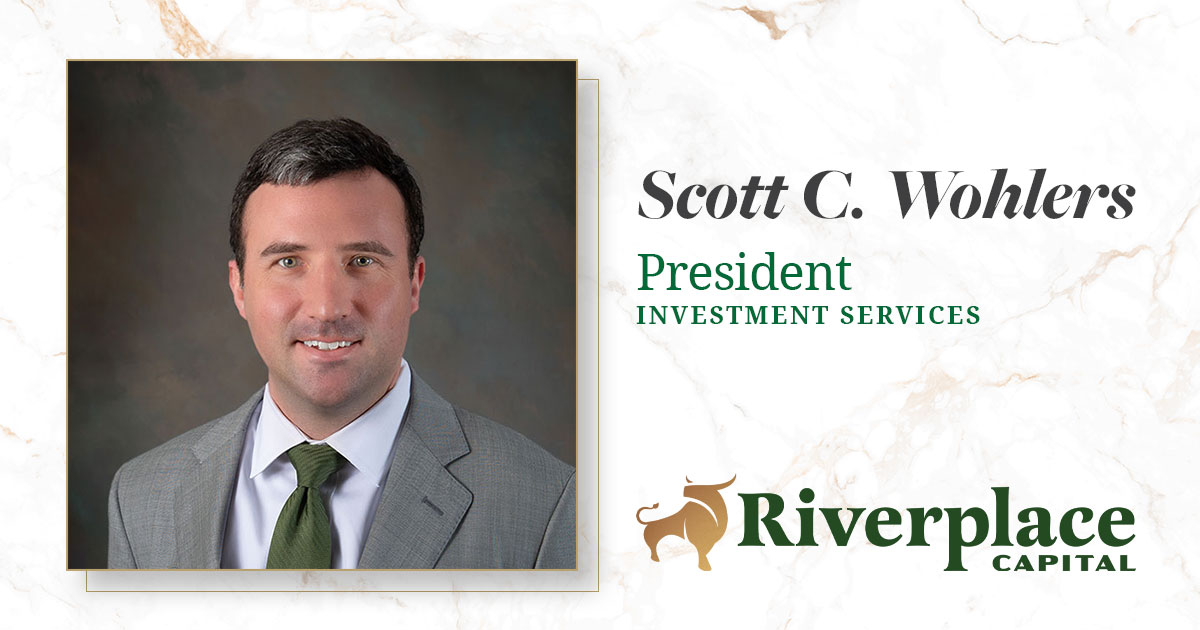 Scott Wohlers | Riverplace Capital